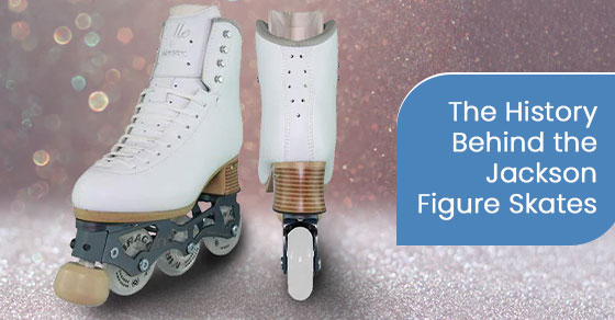 The History Behind the Jackson Figure Skates | Figure Skating Boutique